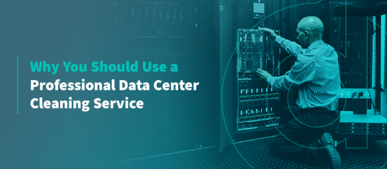 Why You Should Use a Professional Data Center Cleaning Service