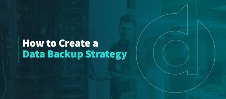 How to Create a Data Backup Strategy - Dataspan